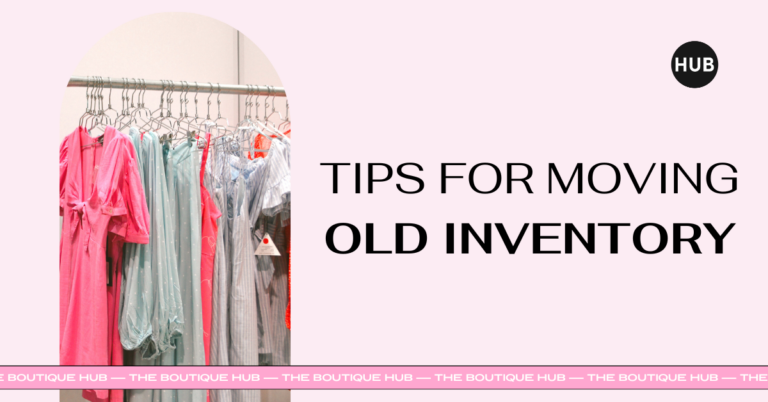 Tips on Moving Out Old Inventory | The Boutique Hub