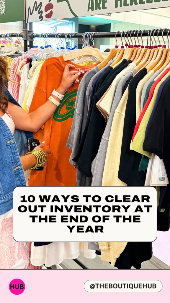 10 Ways to Clear Out Inventory at the End of the Year | The Boutique Hub