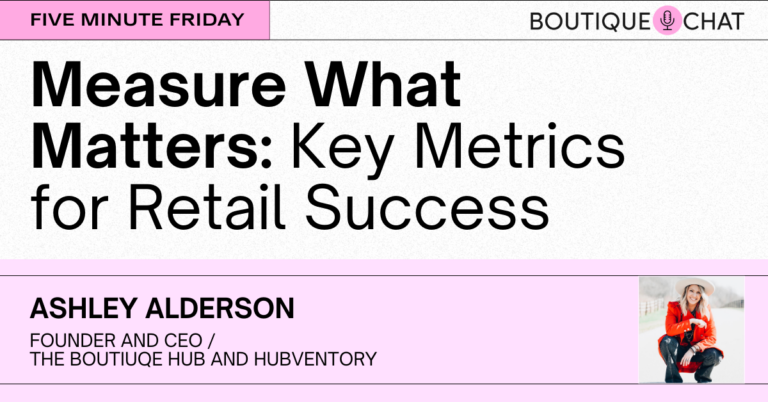 Measure What Matters: Key Metrics for Retail Success | The Boutique Hub Measure What Matters: Key Metrics for Retail Success | The Boutique Hub